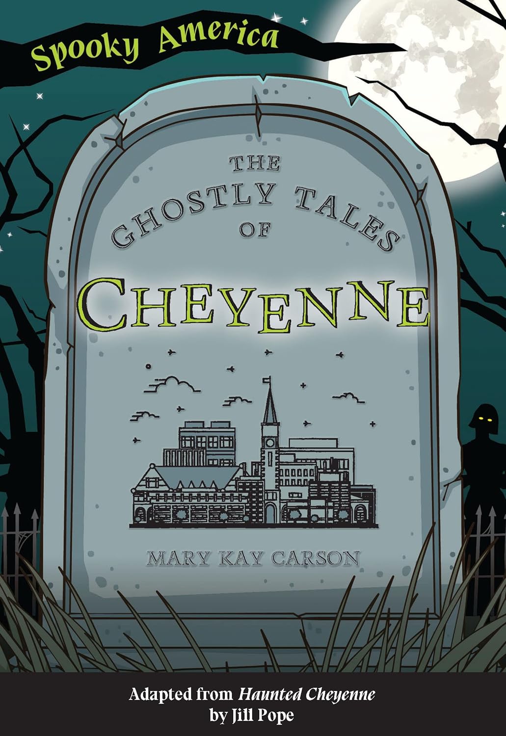 Amazon.com: The Ghostly Tales of Cheyenne (Spooky America) eBook ...