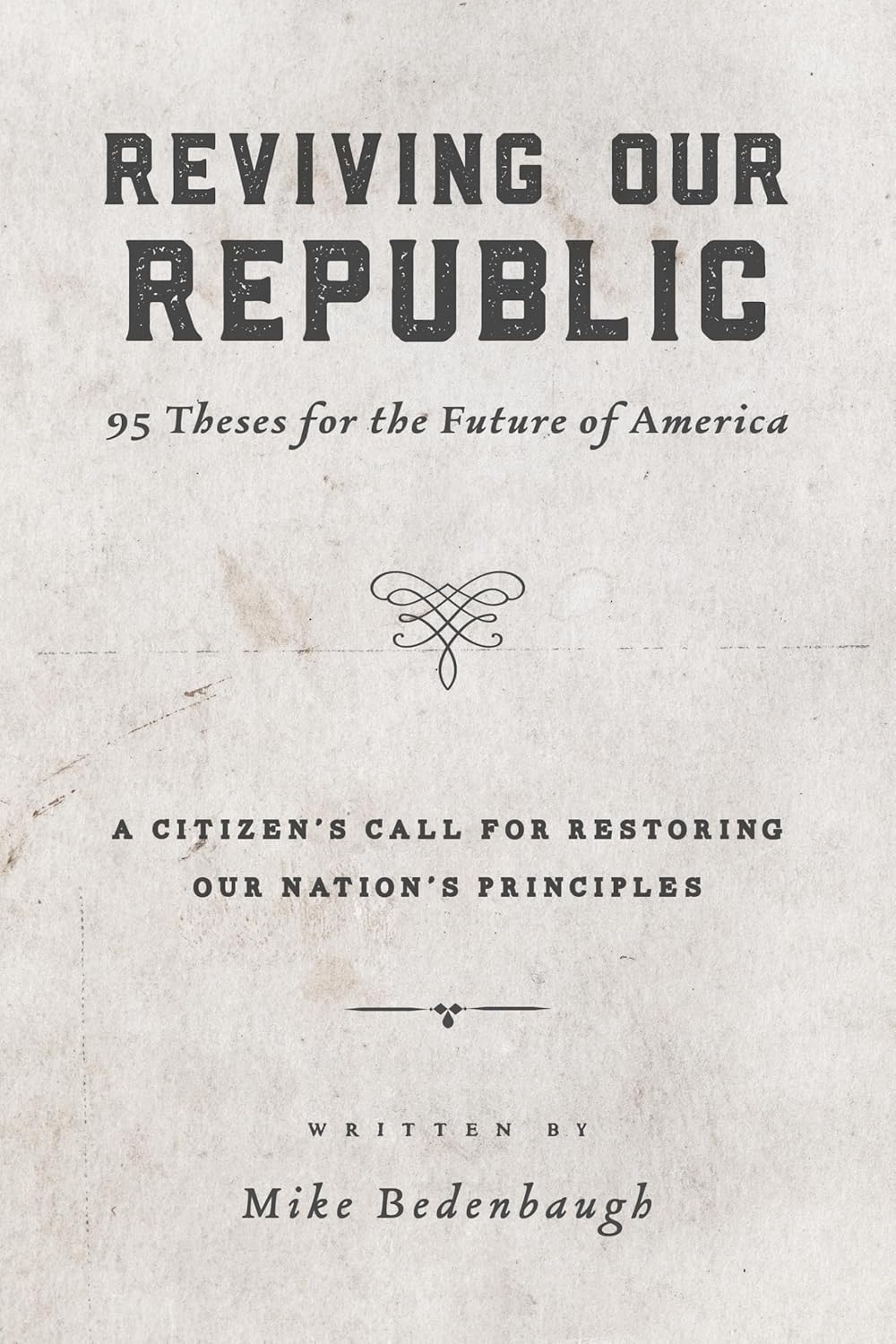 Reviving Our Republic: 95 Theses for the Future of America - Kindle ...