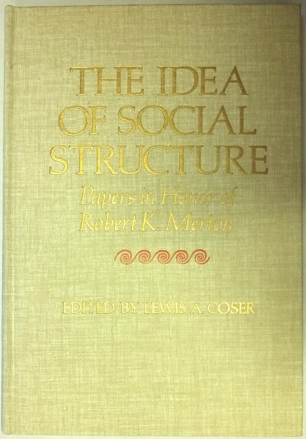 The Idea of social structure: Papers in honor of Robert K. Merton ...