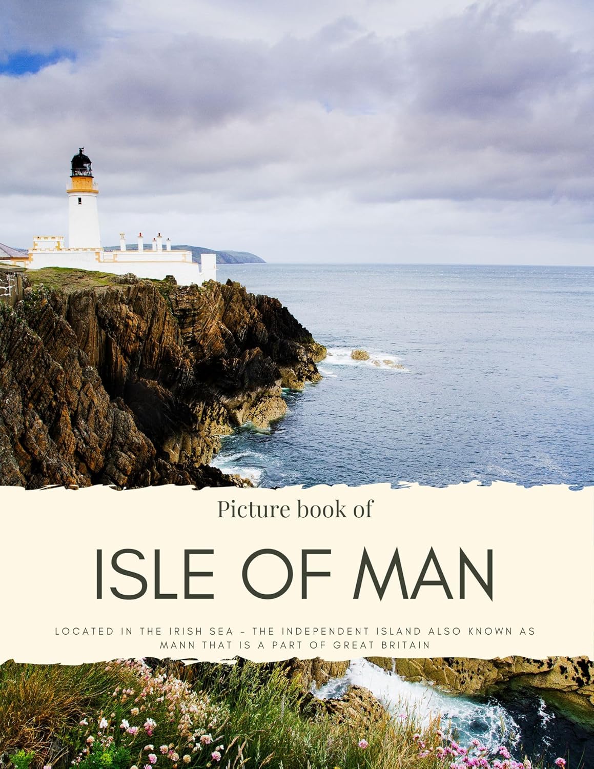 Picture Book of Isle of Man : Located in the Irish Sea - the ...