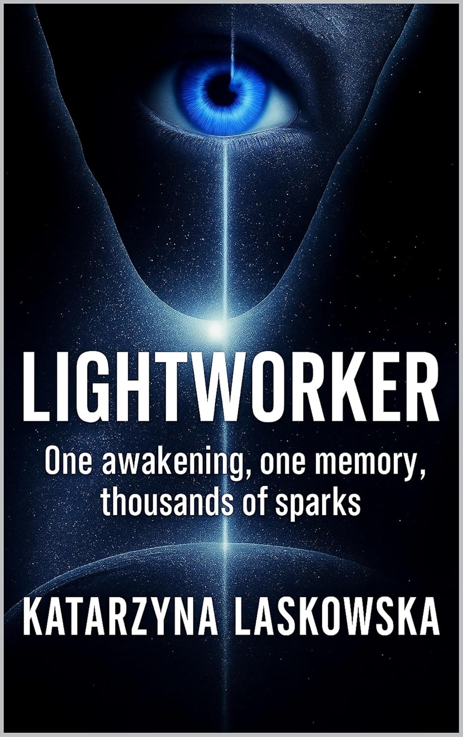 Amazon.com: Lightworker: One Awakening, One Memory, Thousands of Sparks eBook : Laskowska ...