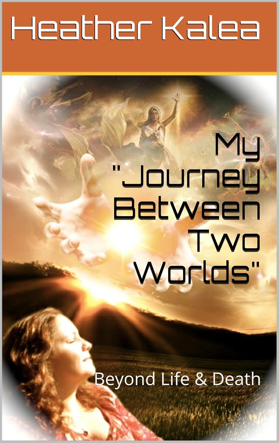 My "Journey Between Two Worlds": Beyond Life & Death - Kindle edition ...