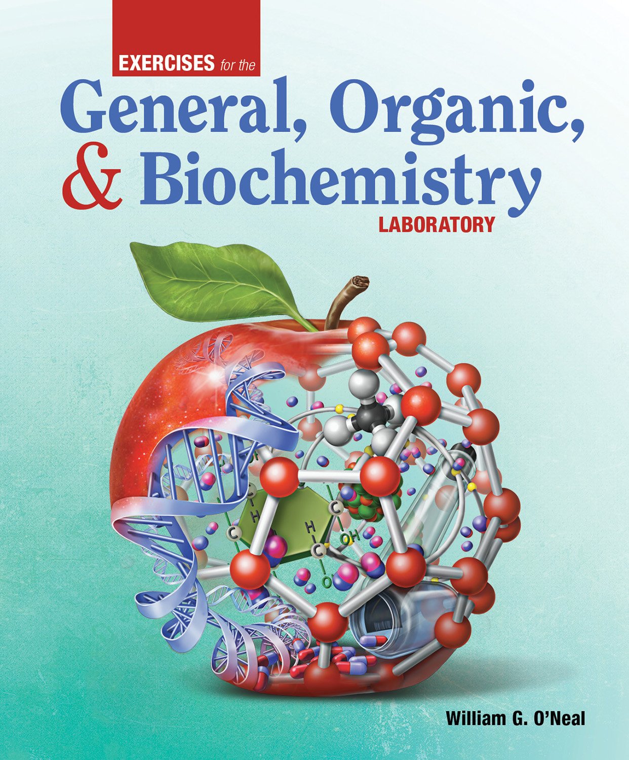 Exercises for the General, Organic, and Biochemistry Laboratory: O'Neal ...