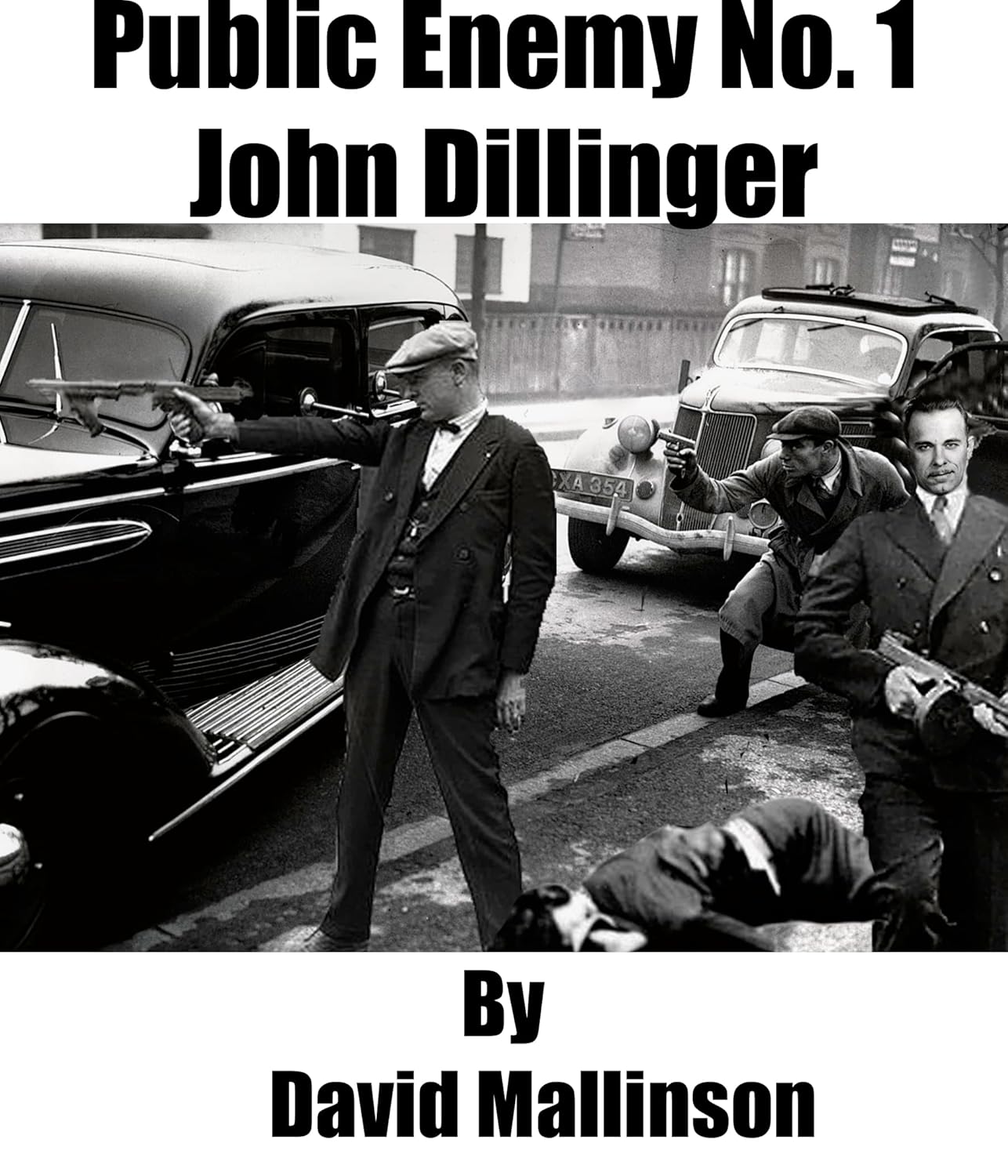Amazon.com: Public Enemy No. 1 : John Dillinger eBook : Mallinson ...