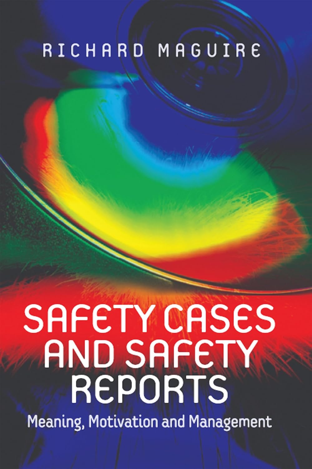 Safety Cases and Safety Reports: Meaning, Motivation and Management ...