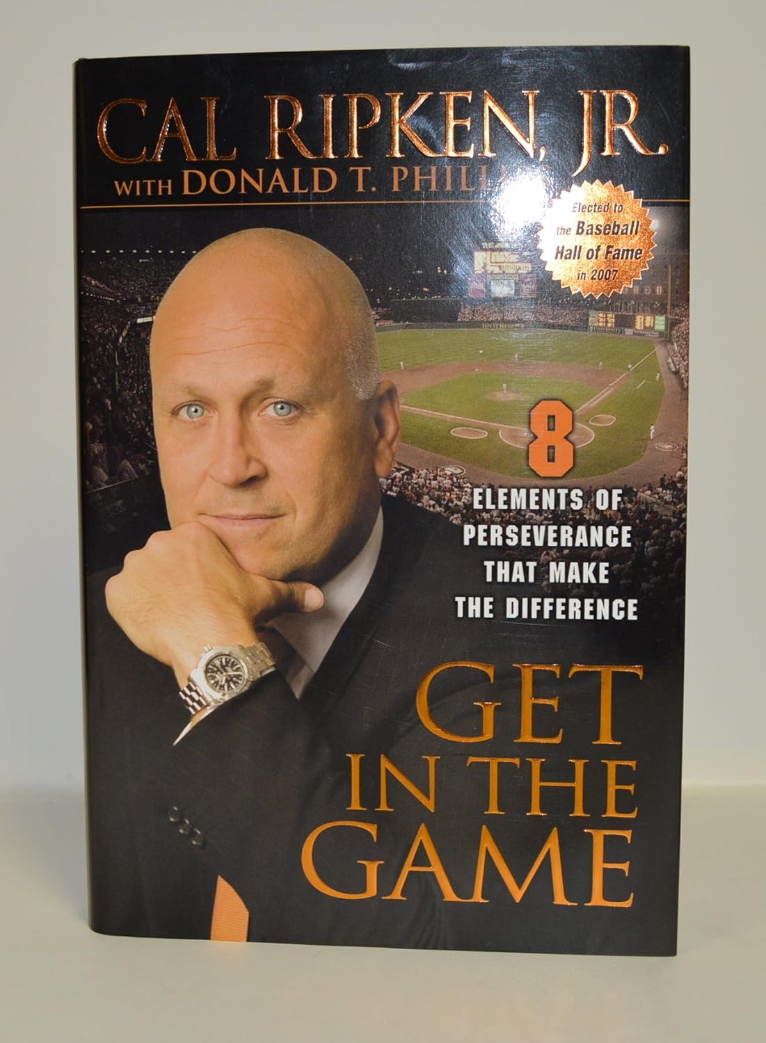 CAL RIPKEN JR signed "Get in the Game: 8 Elements of Perseverance That ...