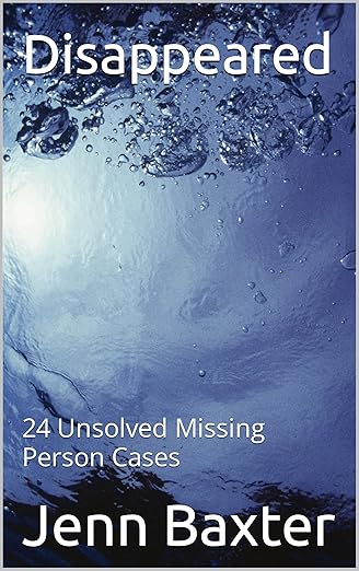Amazon.com: Disappeared: 24 Unsolved Missing Person Cases (Missing ...