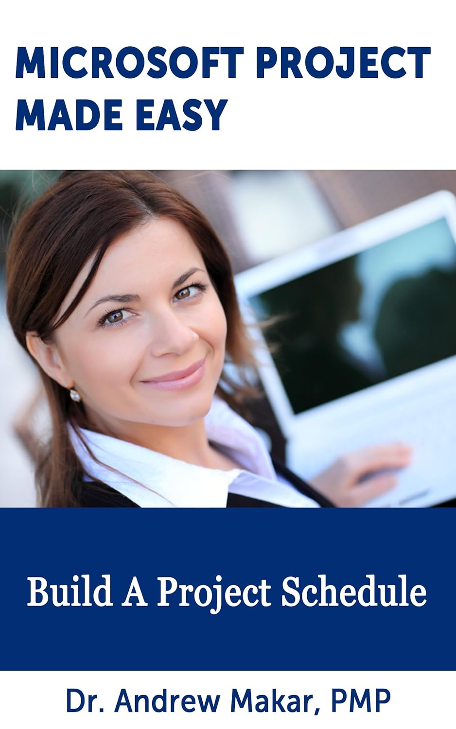 Microsoft Project Made Easy Build A Project Schedule Tutorial EBook microsoft-project-made-easy-build-a-project-schedule-tutorial-ebook