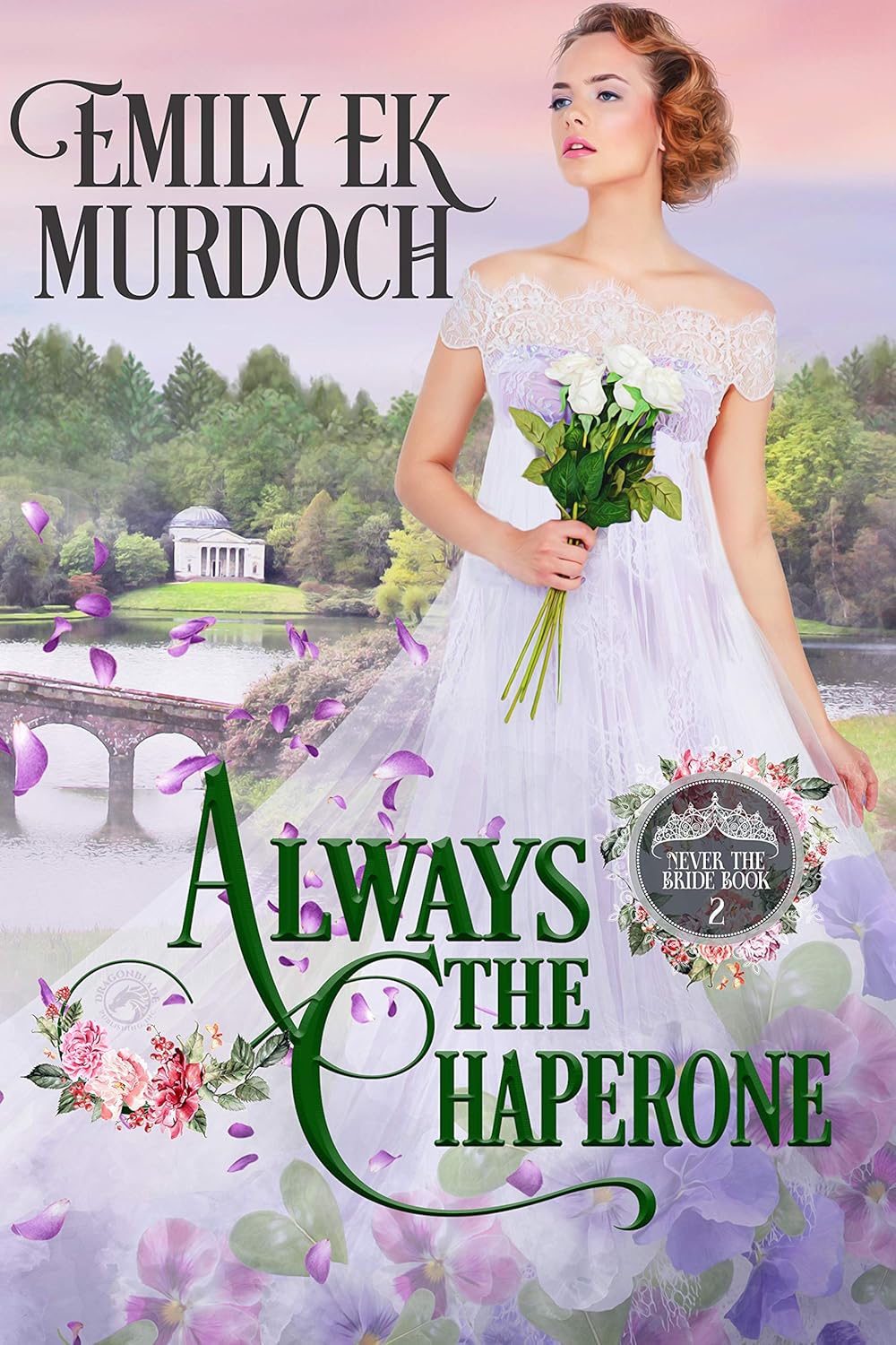 Always the Chaperone: Regency Historical Romance (Never the Bride Book ...