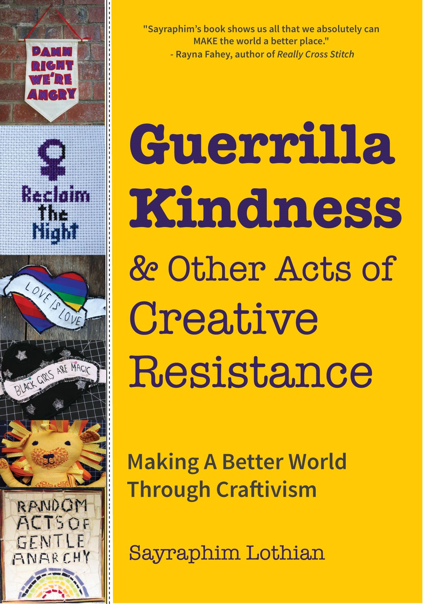 Guerrilla Kindness and Other Acts of Creative Resistance: Making A ...