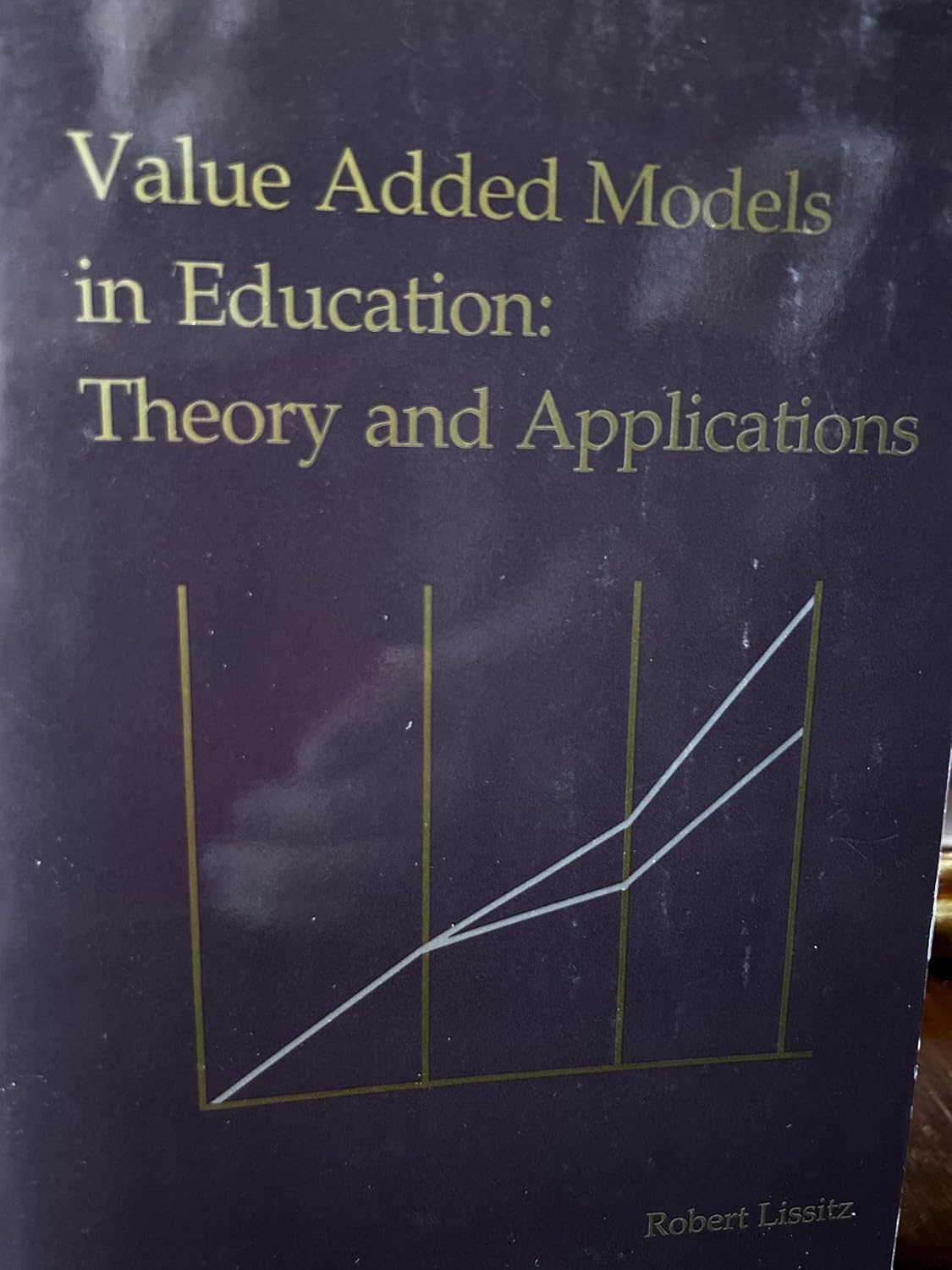 Value Added Models in Education: Theory and Applications: Robert W ...