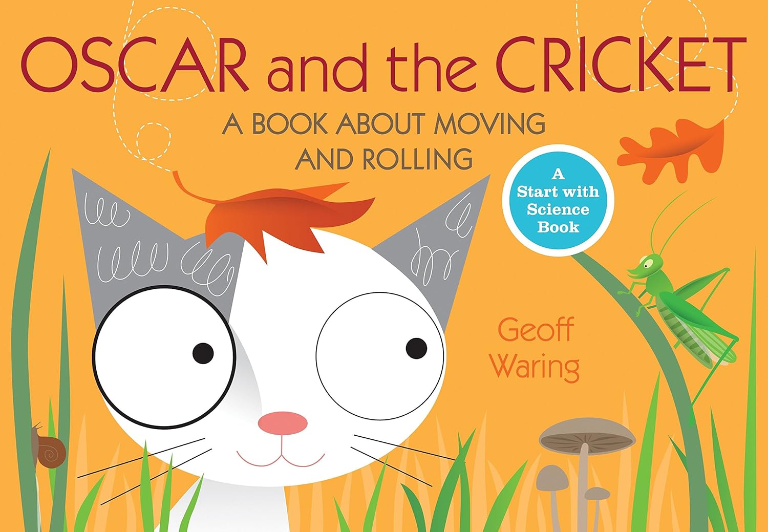 Oscar and the Cricket: A Book About Moving and Rolling (Start with ...