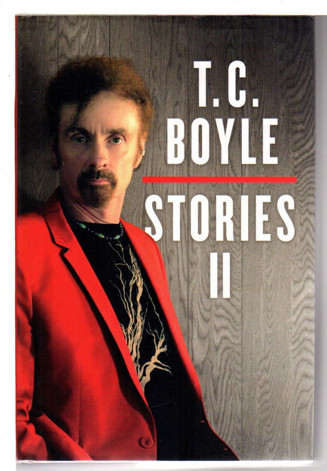 T. C. Boyle Stories II: The Collected Stories of T. Coraghessan Boyle ...