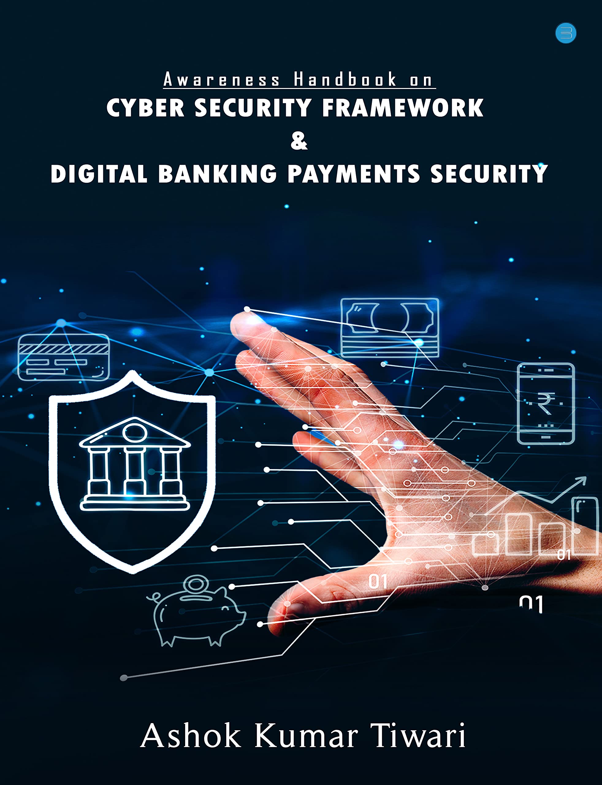Buy Awareness Handbook on Cyber Security Framework & Digital Banking ...