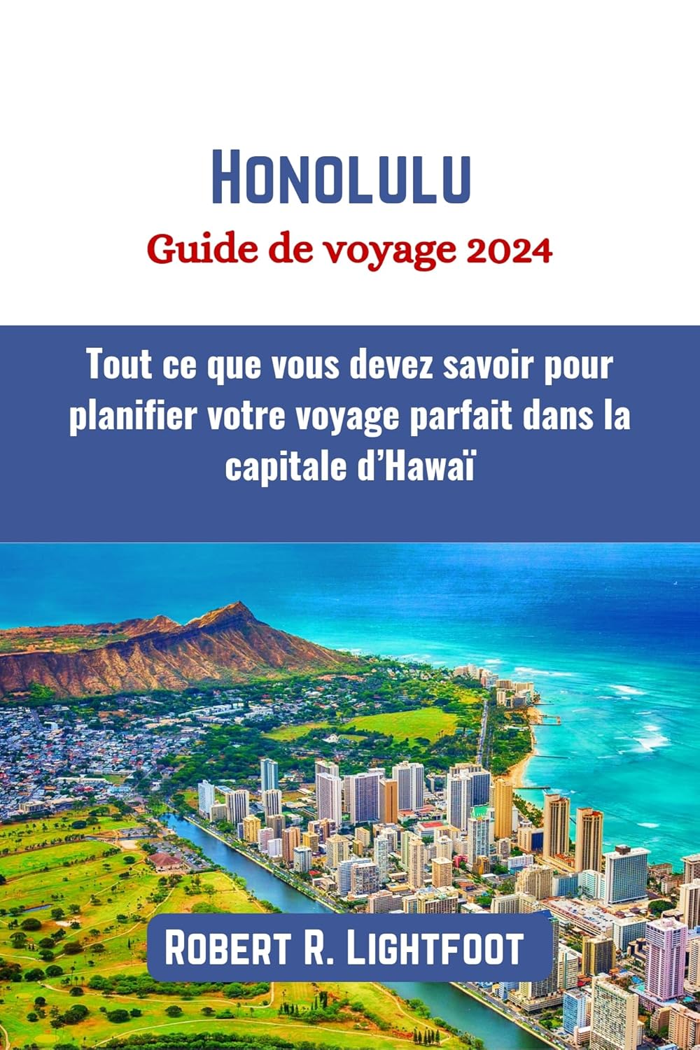 Honolulu Guide de voyage 2024: Tout ce que vous devez savoir pour ...