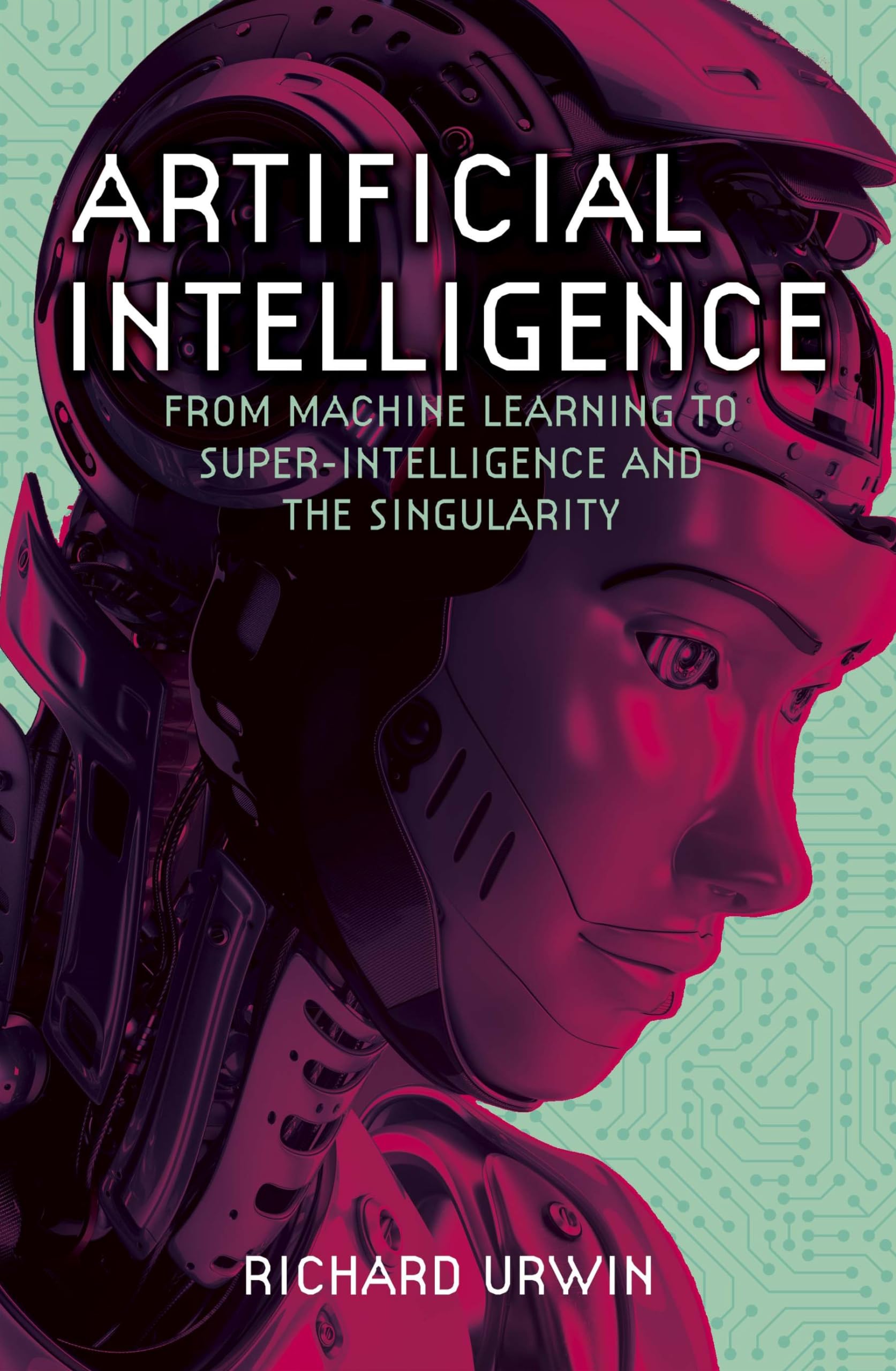 Artificial Intelligence: From Machine Learning to Super-Intelligence ...