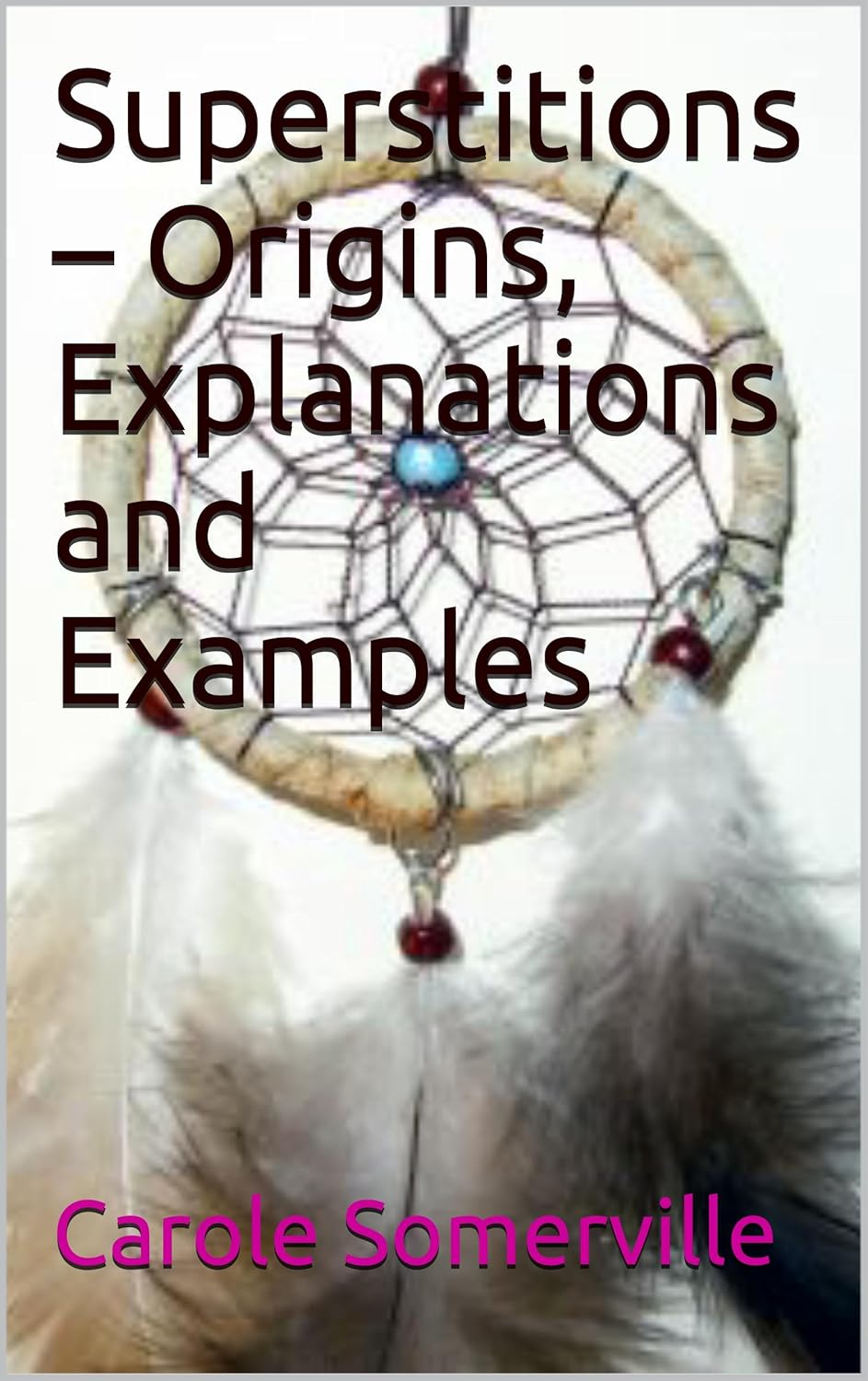 Superstitions – Origins, Explanations and Examples eBook : Somerville ...