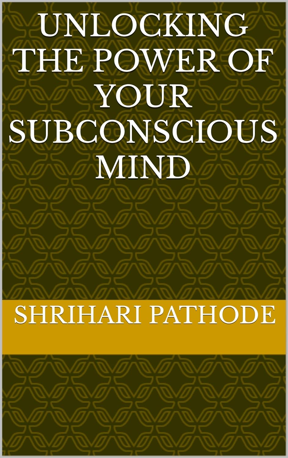 Unlocking the Power of Your Subconscious Mind - Kindle edition by ...