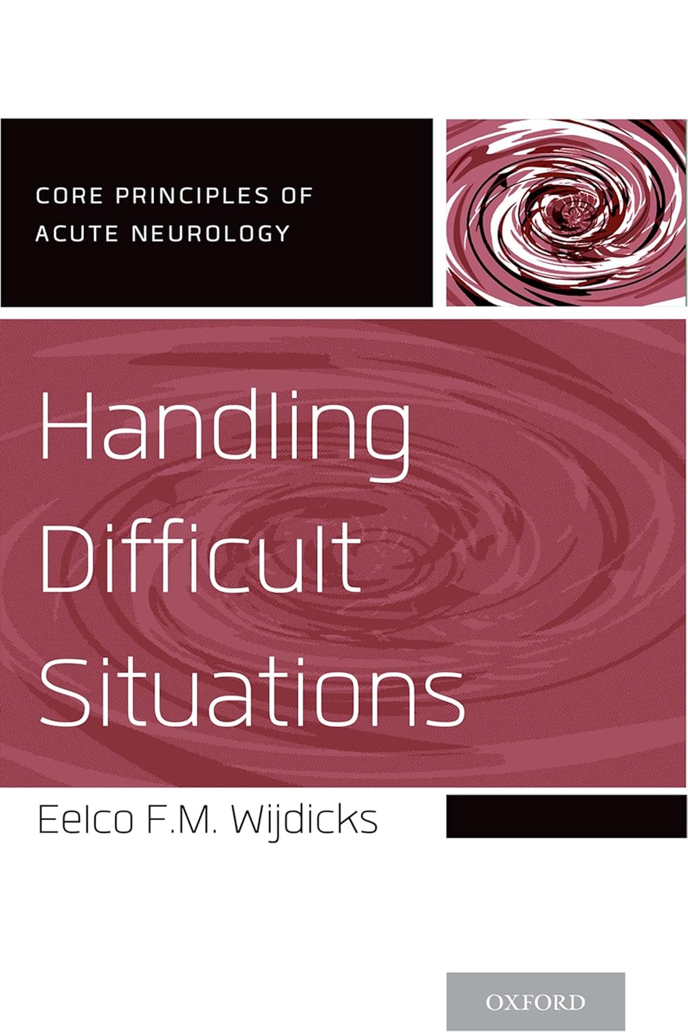 Handling Difficult Situations (Core Principles of Acute Neurology ...