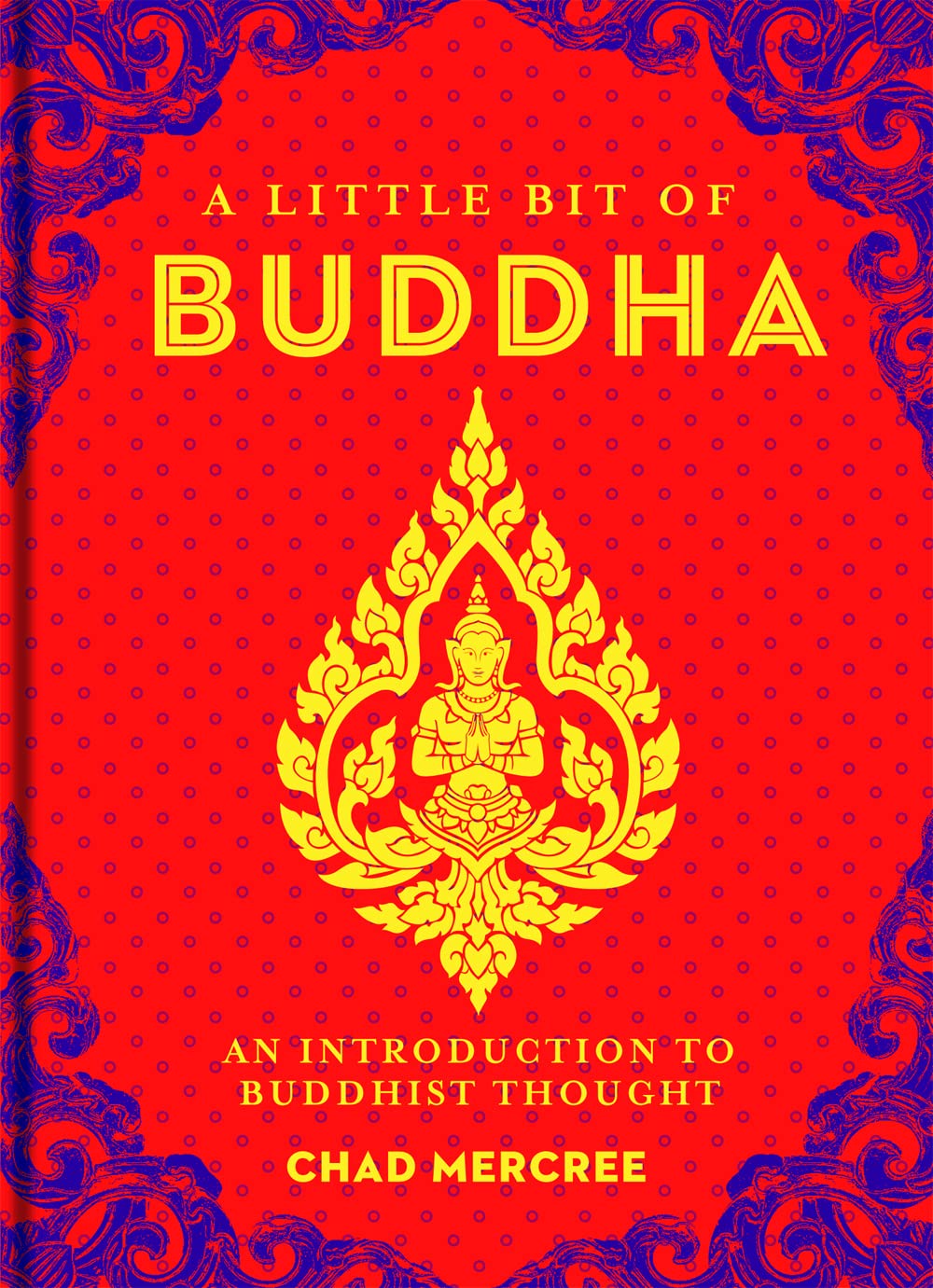 Little Bit of Buddha: An Introduction to Buddhist Thought: Volume 2 ...