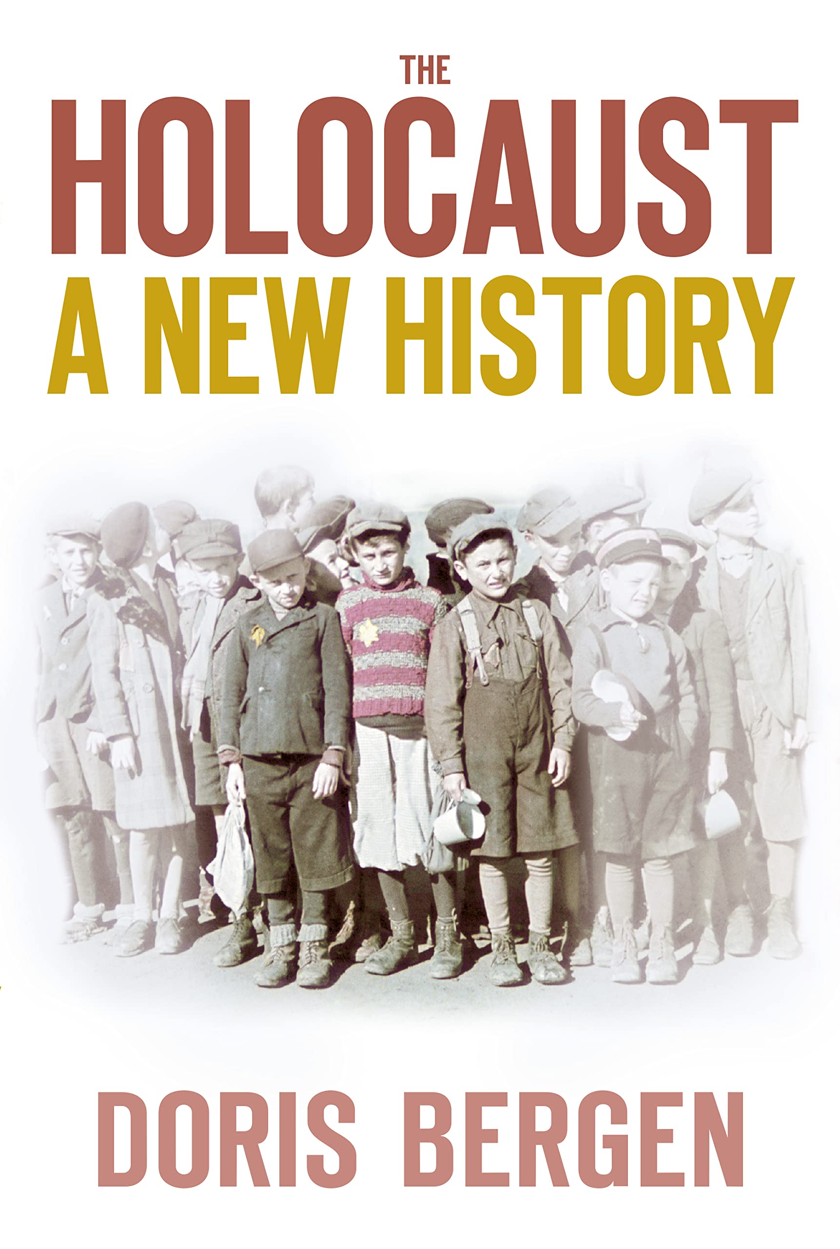 The Holocaust: A New History: Amazon.co.uk: Bergen: 9780750993951: Books