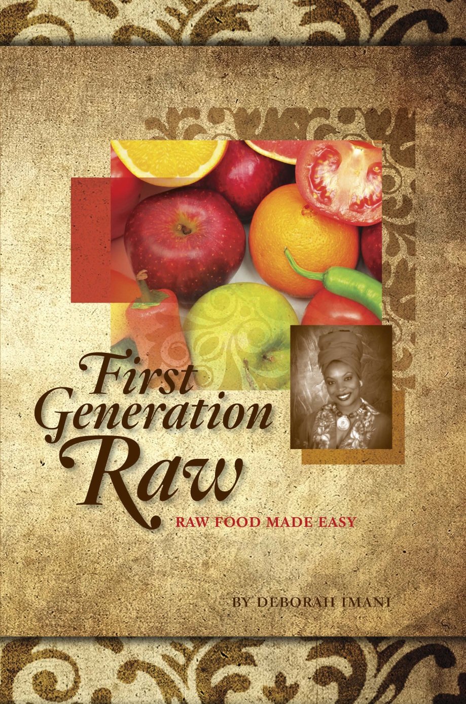 First Generation Raw: Raw Food Made Easy - Kindle edition by Imani Raw ...