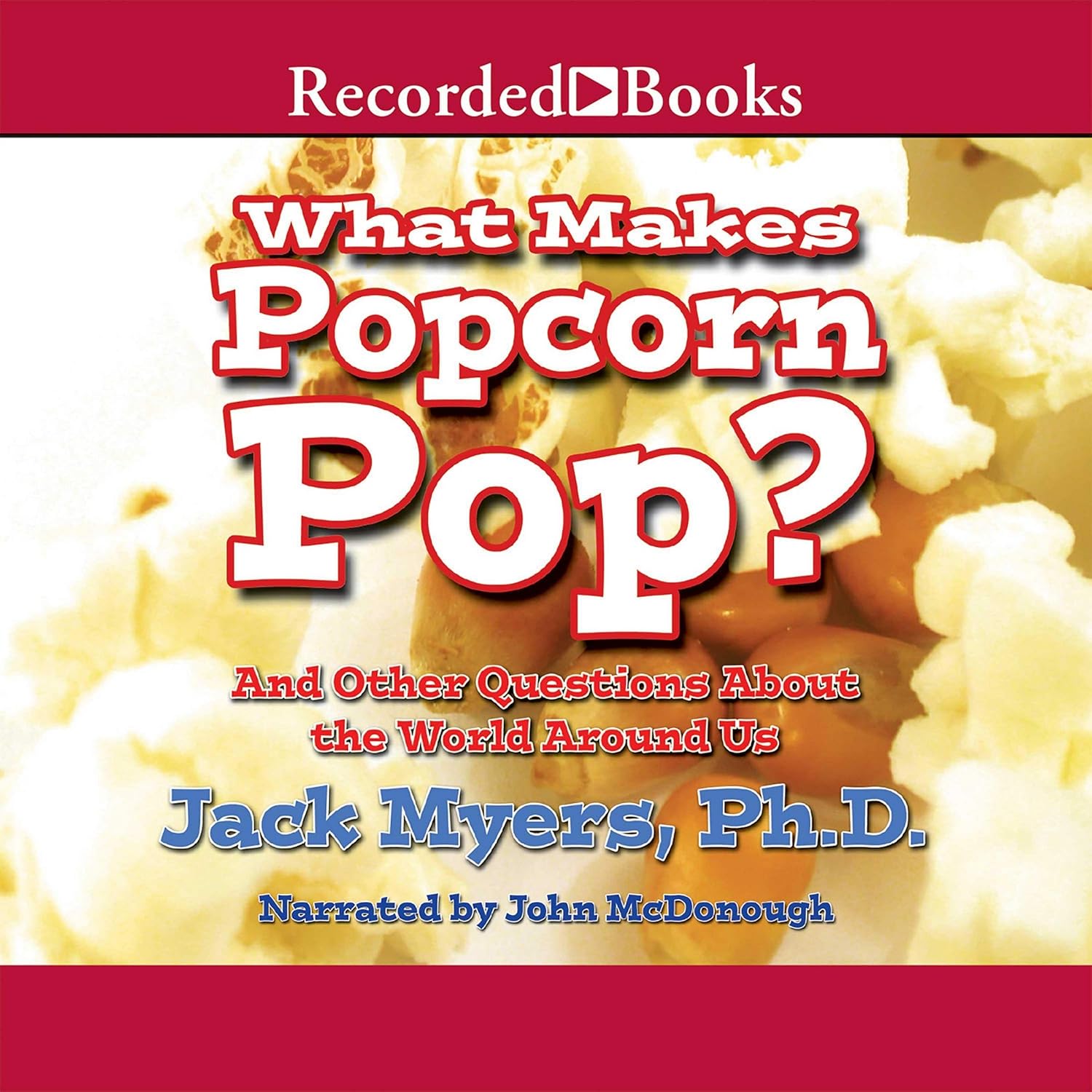 Amazon.com: What Makes Popcorn Pop?: And Other Questions About the ...