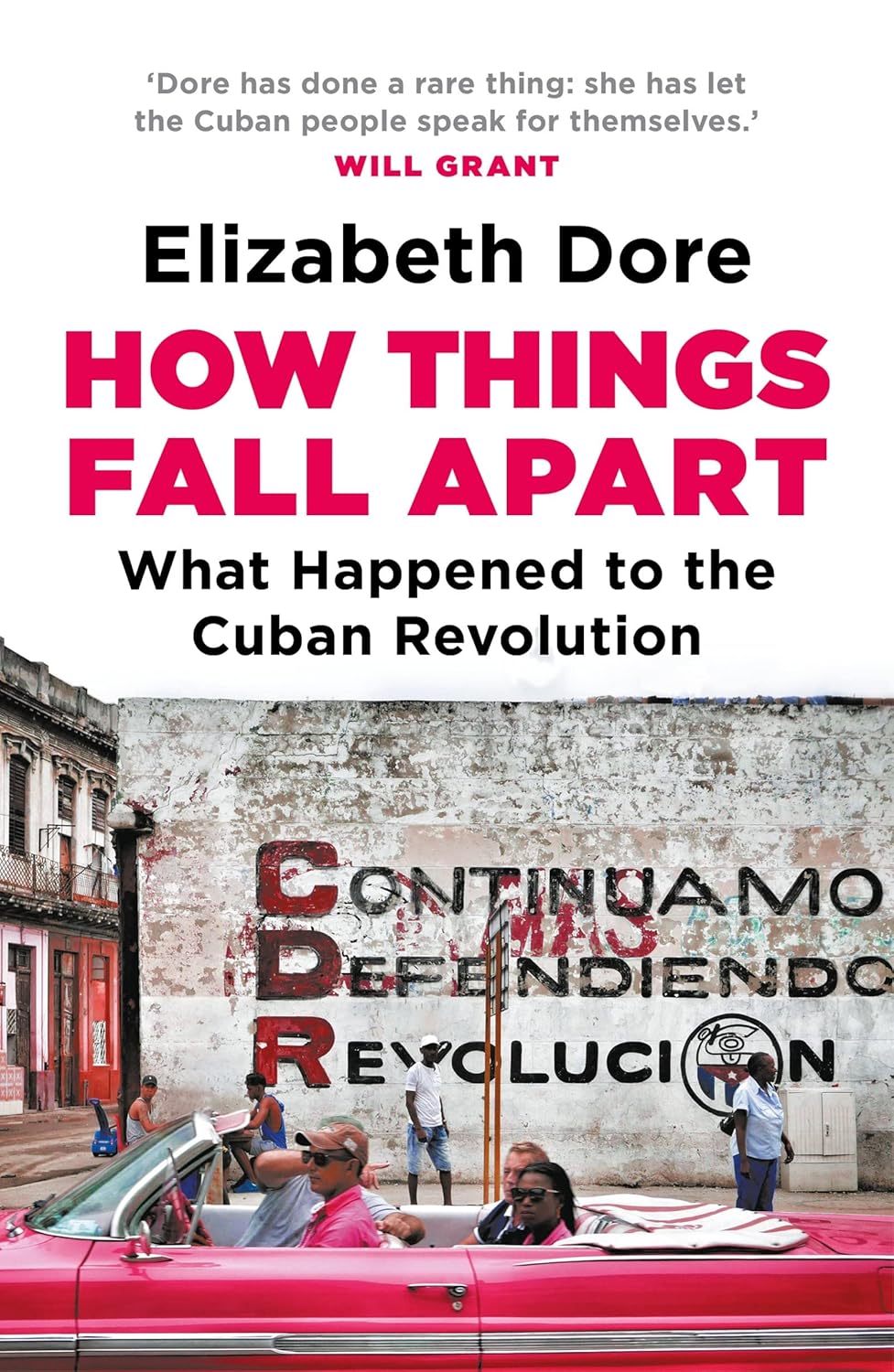 How Things Fall Apart: What Happened to the Cuban Revolution : Dore ...