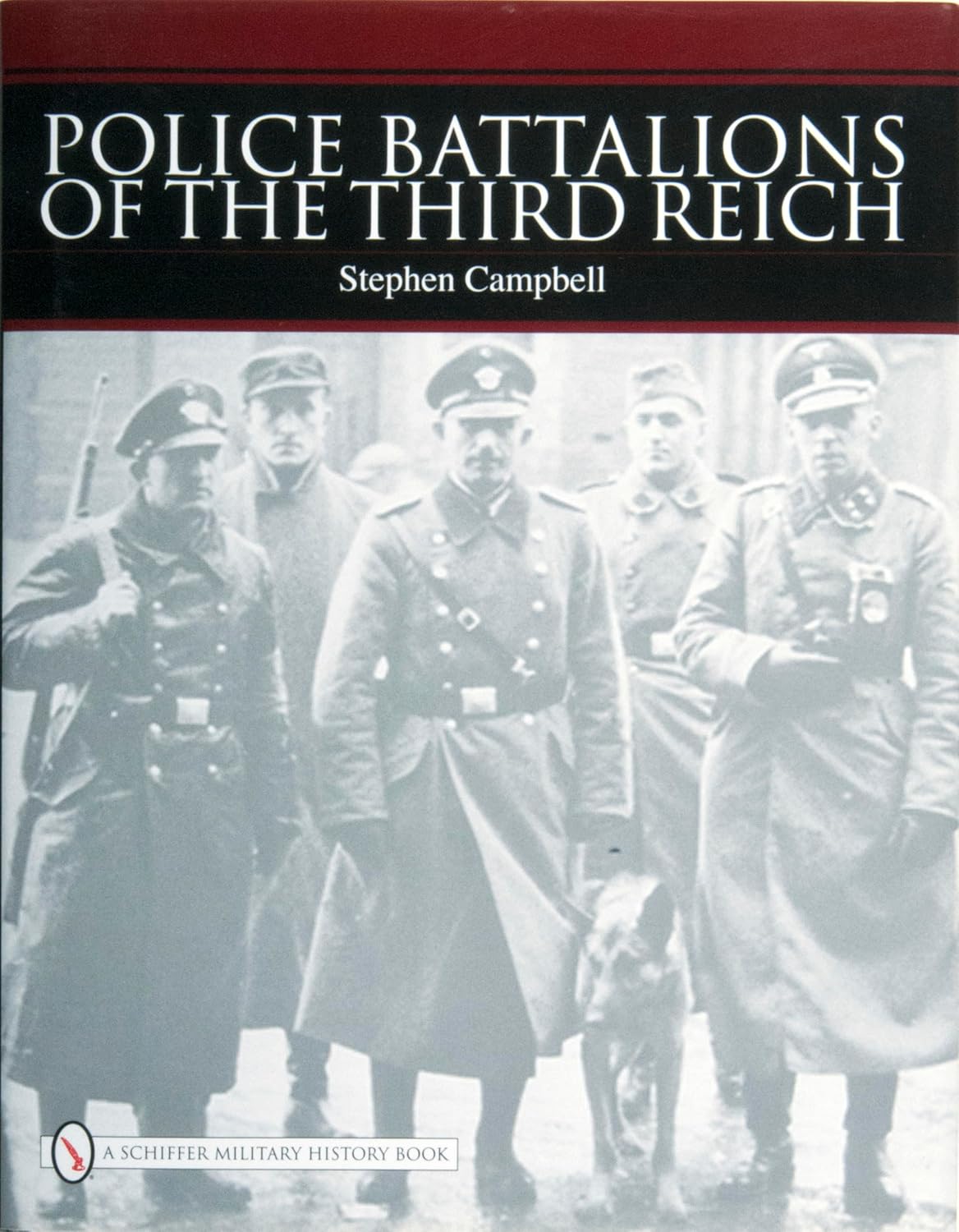 Police Battalions of the Third Reich (Schiffer Military History ...