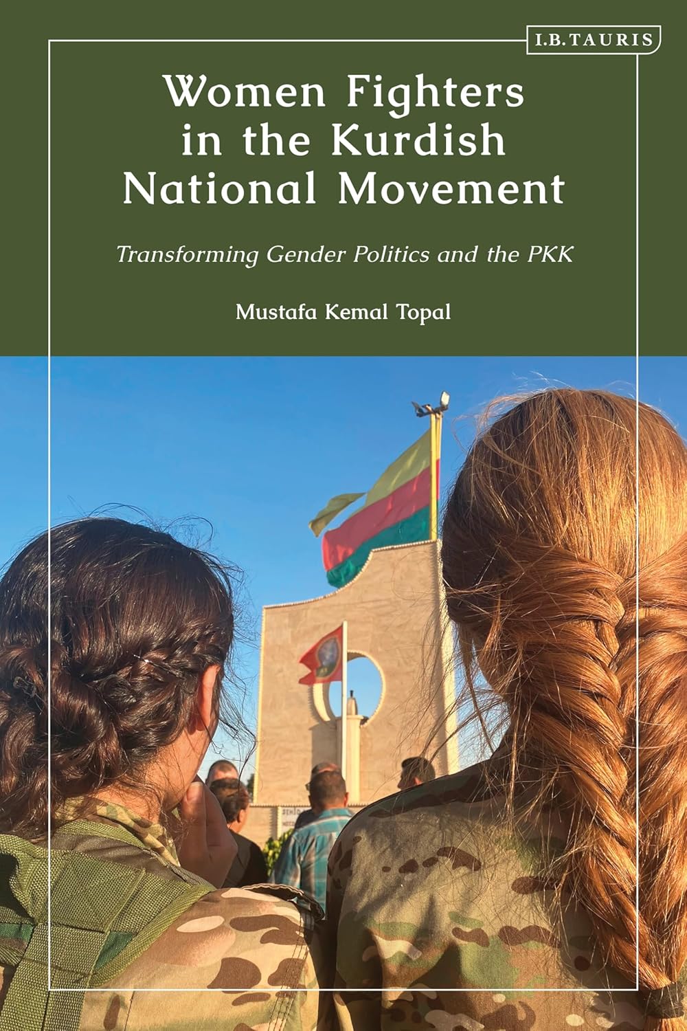 Women Fighters in the Kurdish National Movement: Transforming Gender Politics and the PKK ...
