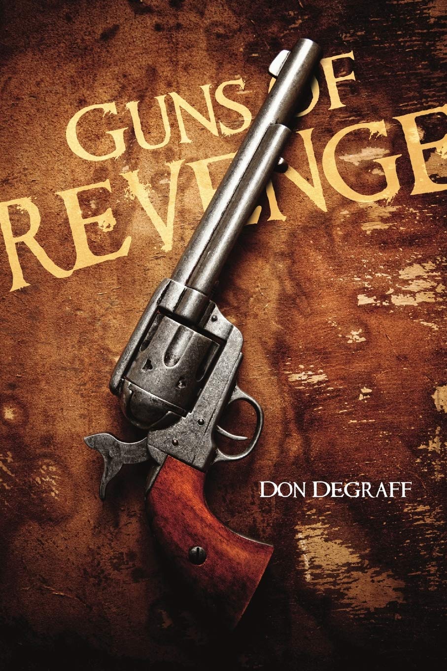 Guns of Revenge: DeGraff, Don: 9780557501496: Amazon.com: Books