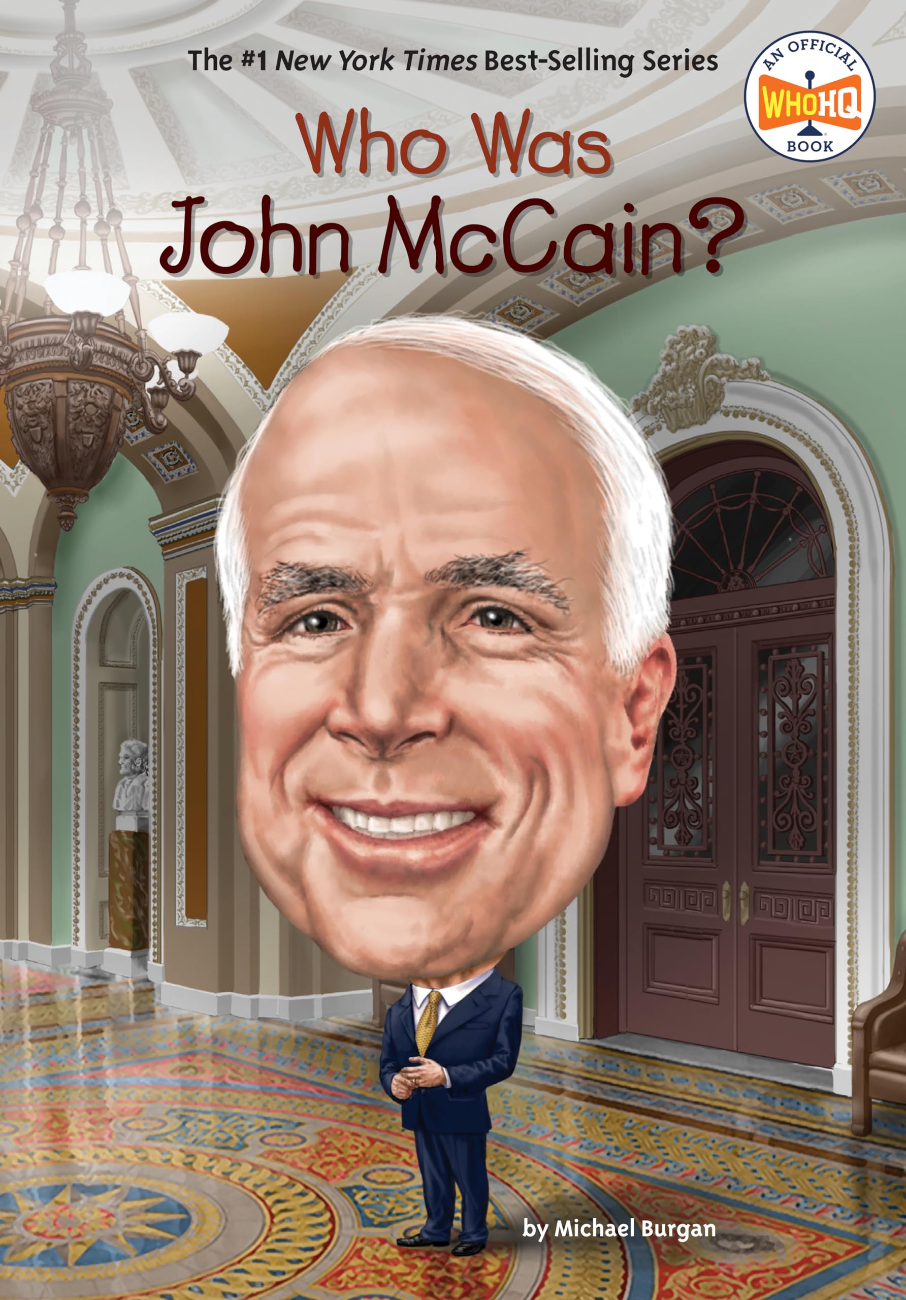 Who Was John McCain?: Burgan, Michael, Who HQ, Hinderliter, John ...
