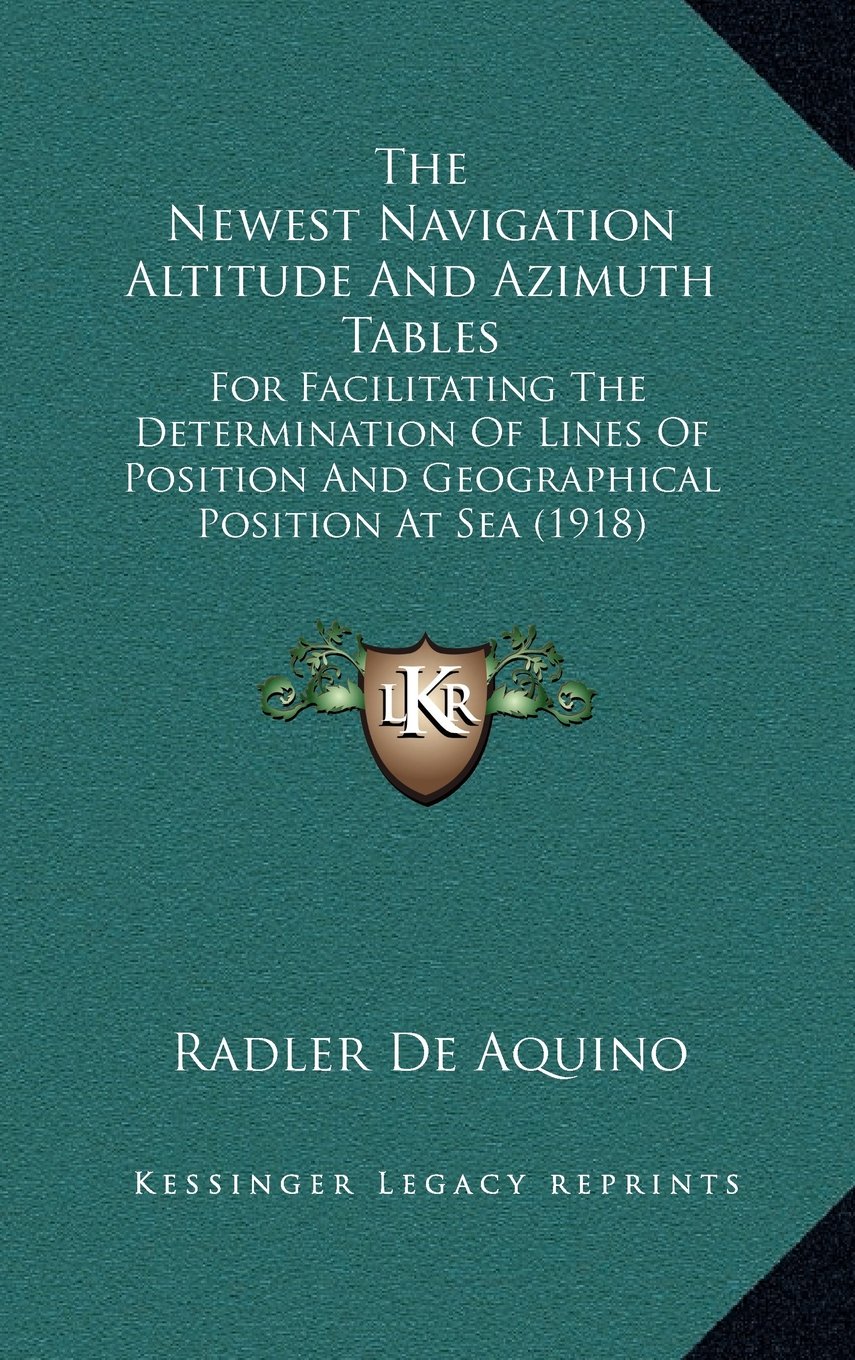 Buy The Newest Navigation Altitude and Azimuth Tables: For Facilitating ...