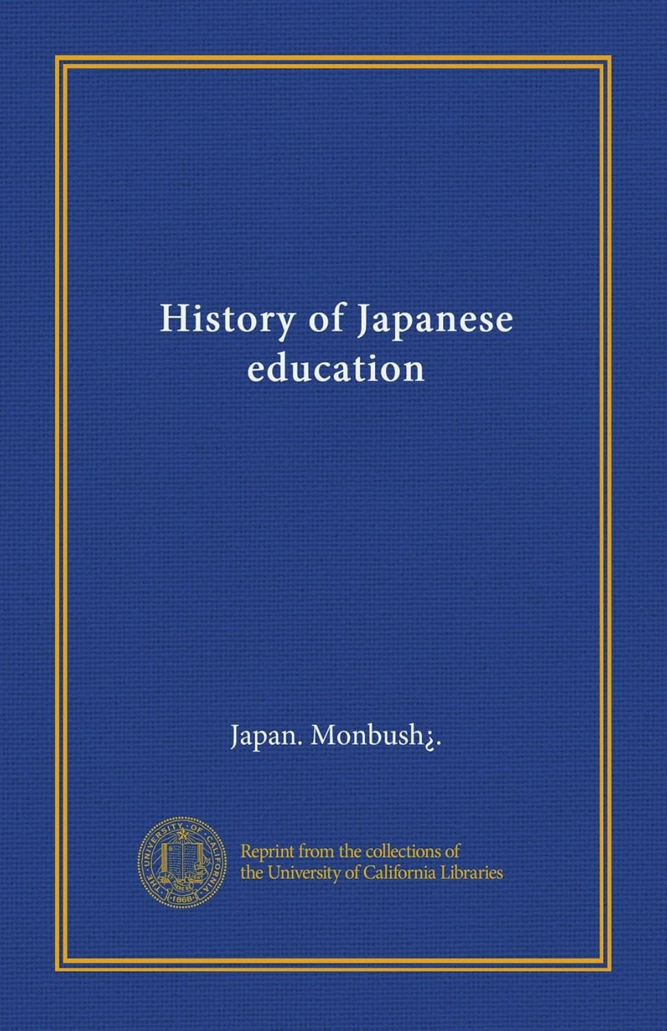 History of Japanese education: Japan. Monbush¿‍., .: Amazon.com: Books