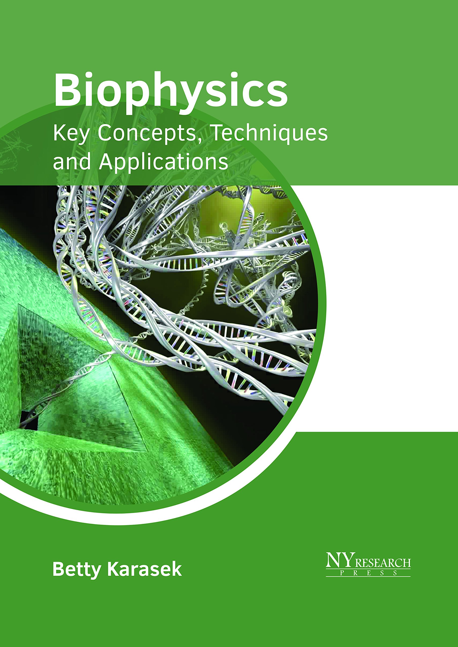 Biophysics: Key Concepts, Techniques and Applications: Karasek, Betty ...