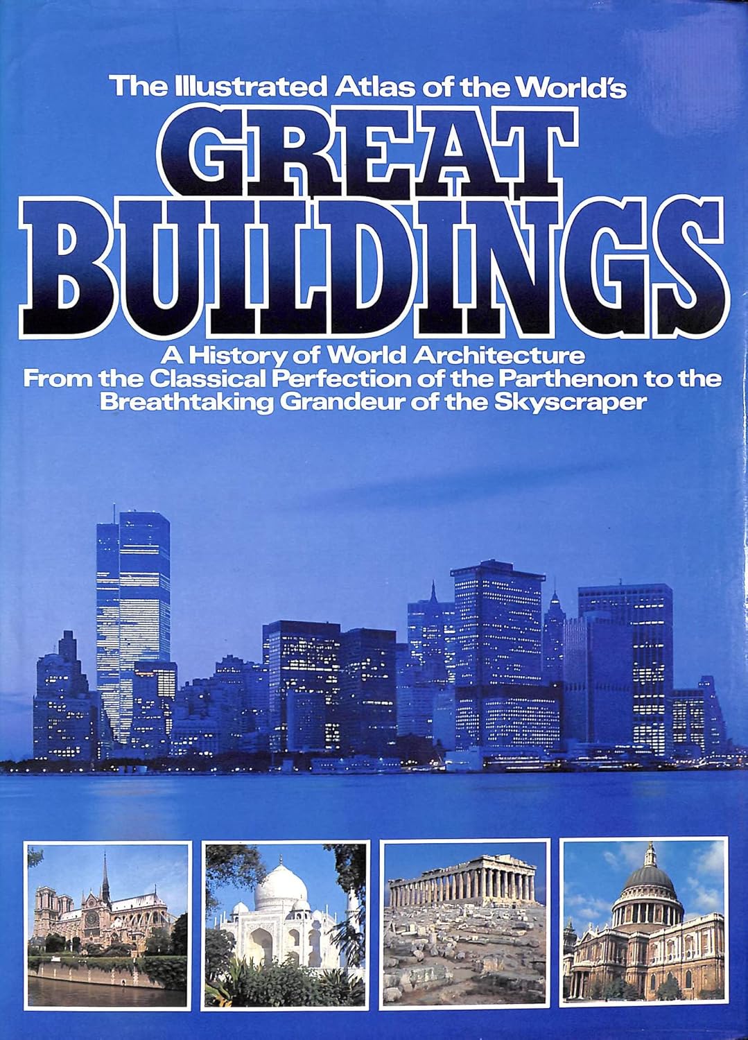The Illustrated Atlas of the World's Great Buildings: Bagenal, Philip ...