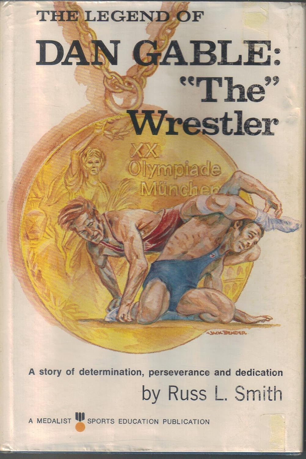 The Legend of Dan Gable: "The" Wrestler: Amazon.co.uk: Books