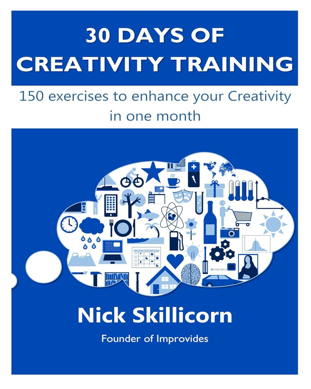 Amazon.com: 30 days of Creativity Training eBook : Skillicorn, Nick ...