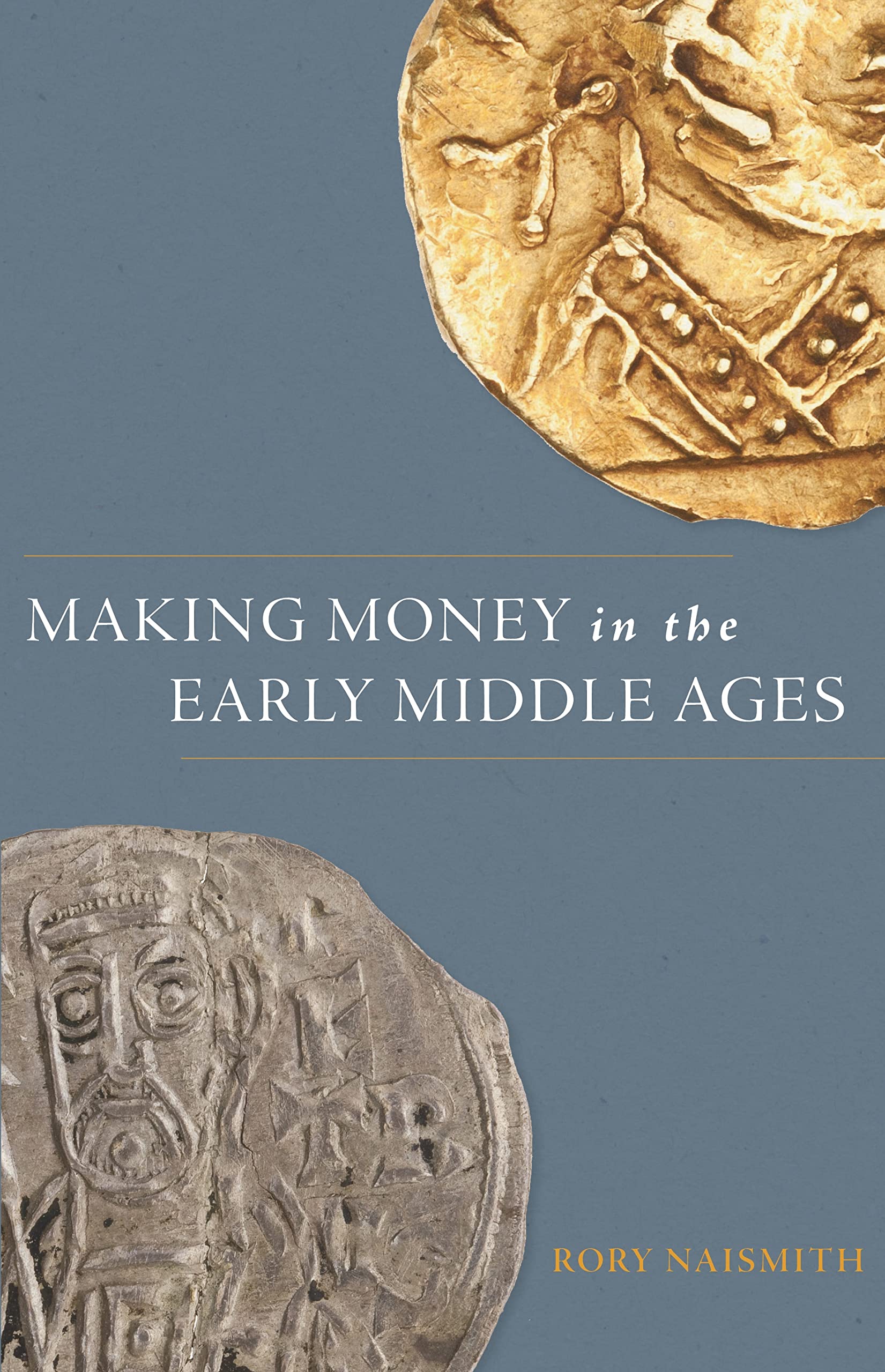 Making Money in the Early Middle Ages: Naismith, Rory: 9780691177403 ...