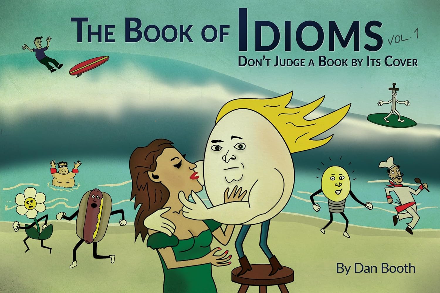 The Book of Idioms Vol. 1 - Kindle edition by Booth, Dan. Humor ...