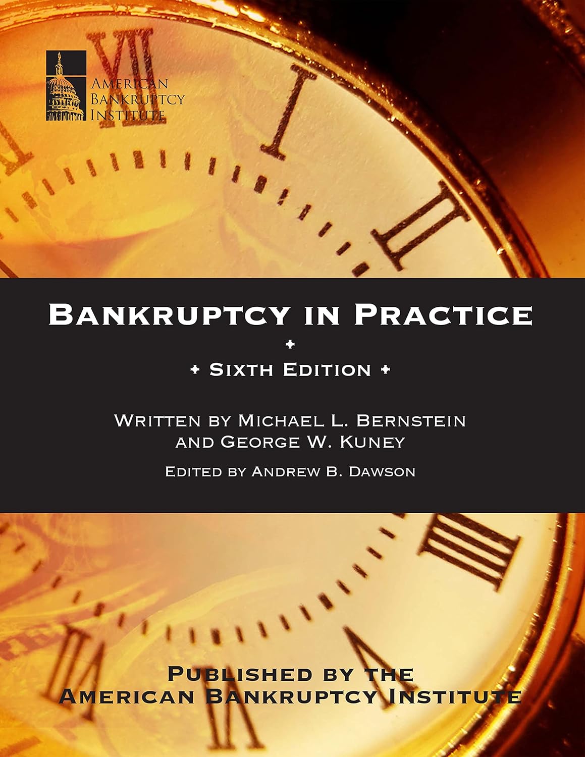 Bankruptcy in Practice, Sixth Edition - Michael L. Bernstein, George W ...