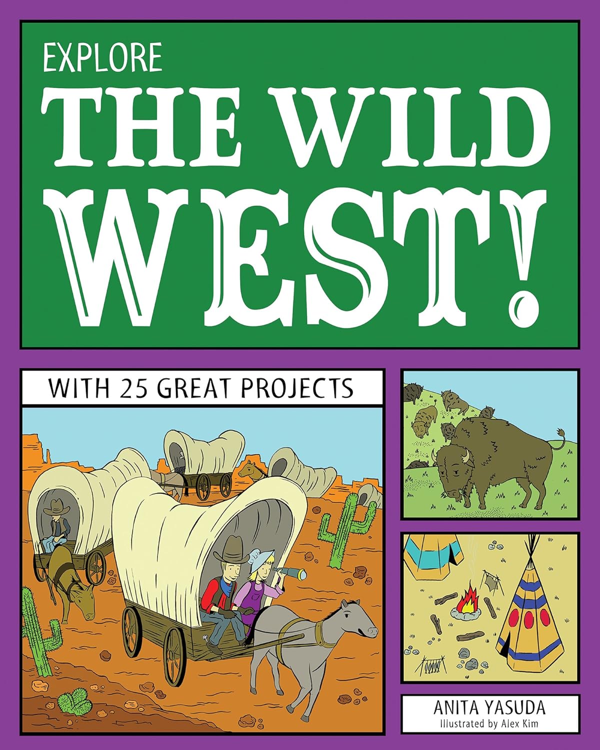 Explore the Wild West!: With 25 Great Projects (Explore Your World ...