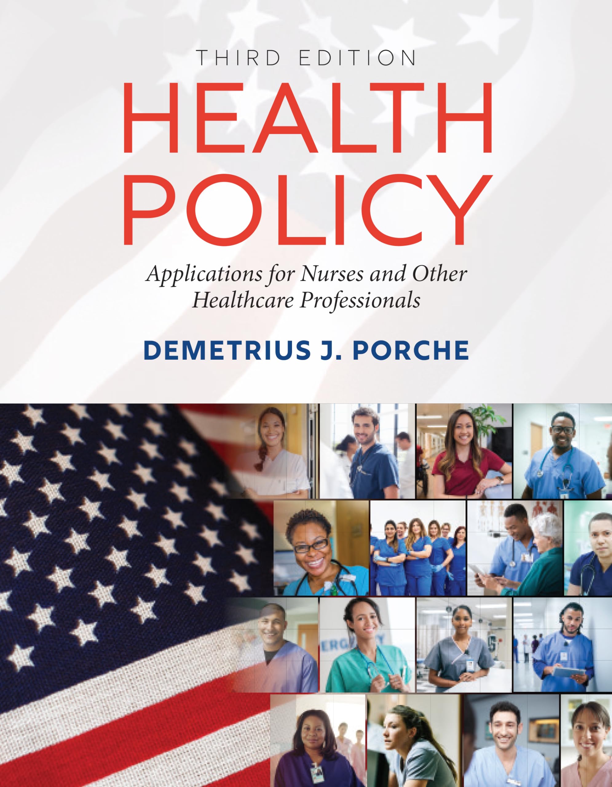 Health Policy: Applications for Nurses and Other Healthcare ...