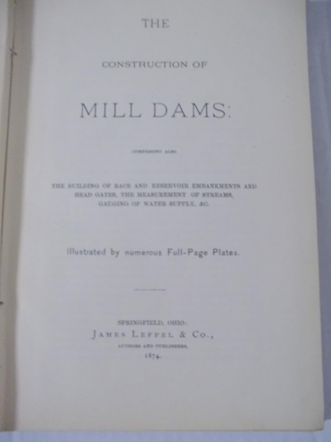 The Construction of Mill Dams: Comprising also the building of race and ...