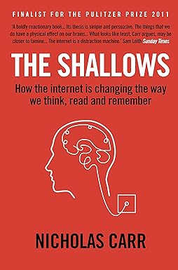 The Shallows: How the Internet Is Changing the Way We Think, Read and ...