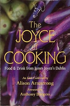 Amazon | The Joyce of Cooking: Food and Drink from James Joyce's Dublin ...