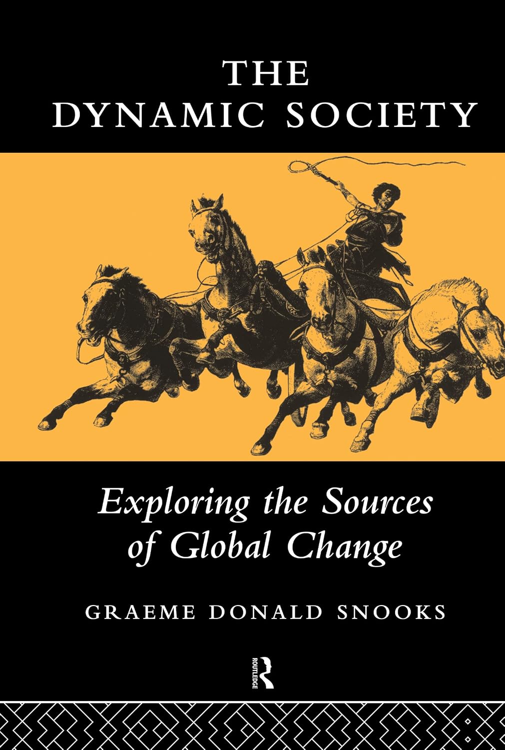 The Dynamic Society: The Sources of Global Change: Snooks, Graeme ...