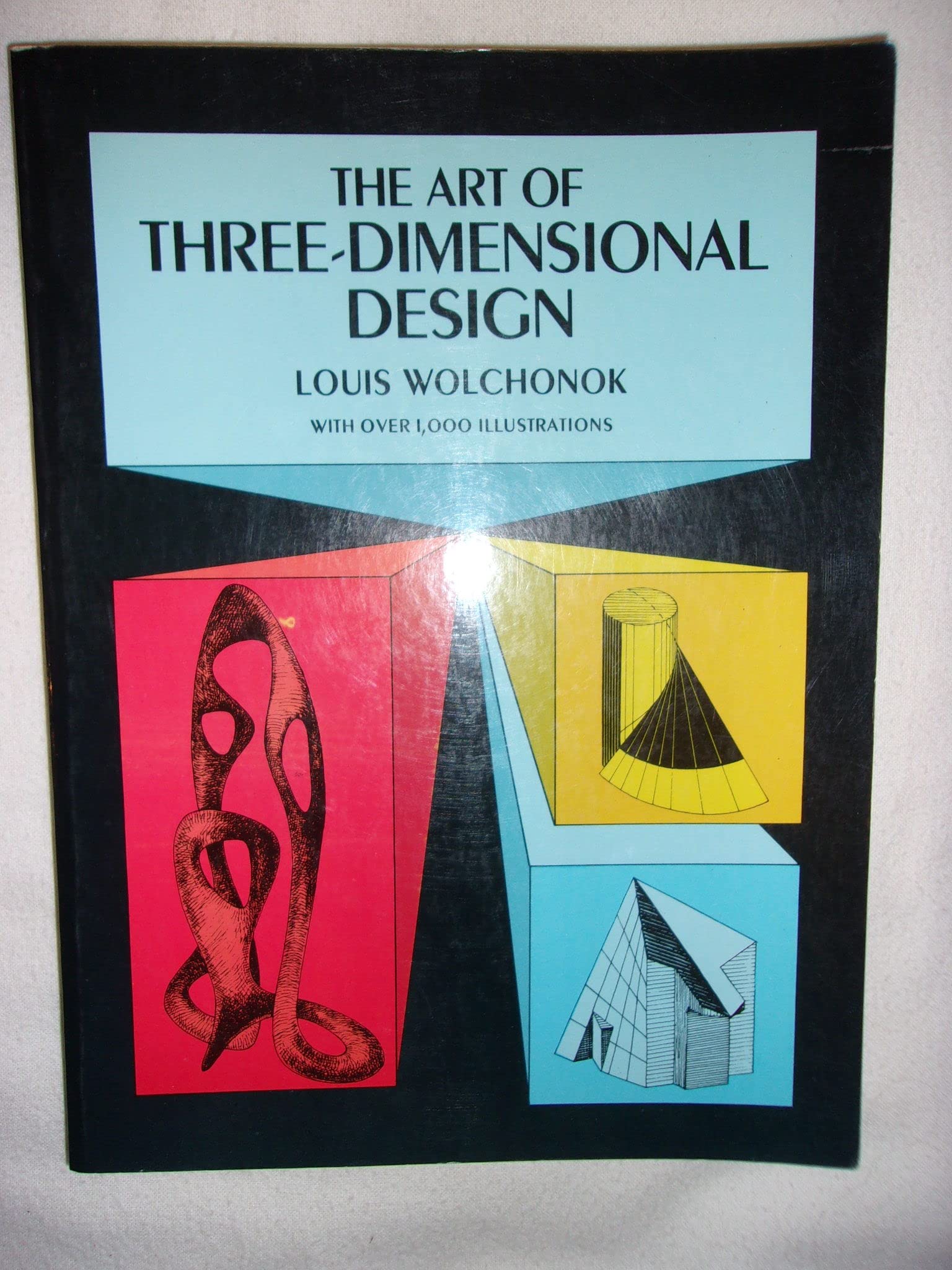 The Art of Three-Dimensional Design (Dover Art Instruction): Louis ...