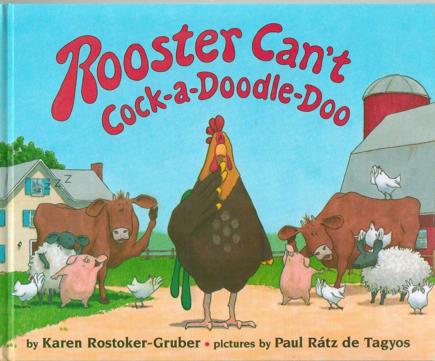 Rooster Can't Cock-a-Doodle-Doo: Karen Rostoker-Gruber, Paul Ratz de ...