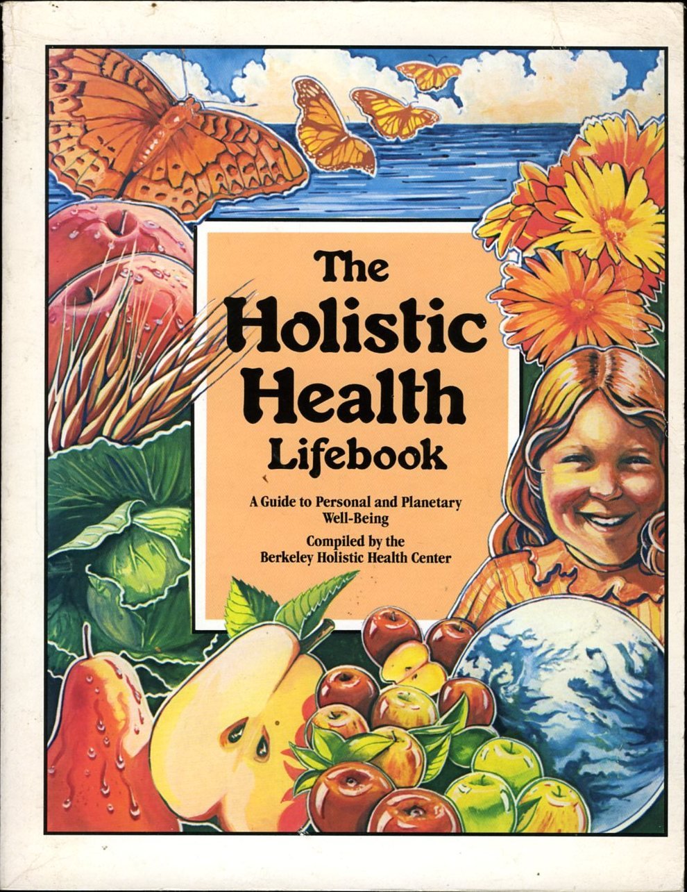 The Holistic Health Lifebook: A Guide to Personal and Planetary Well ...